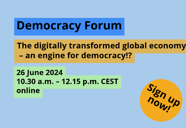 The digital global economy - an engine for democracy?